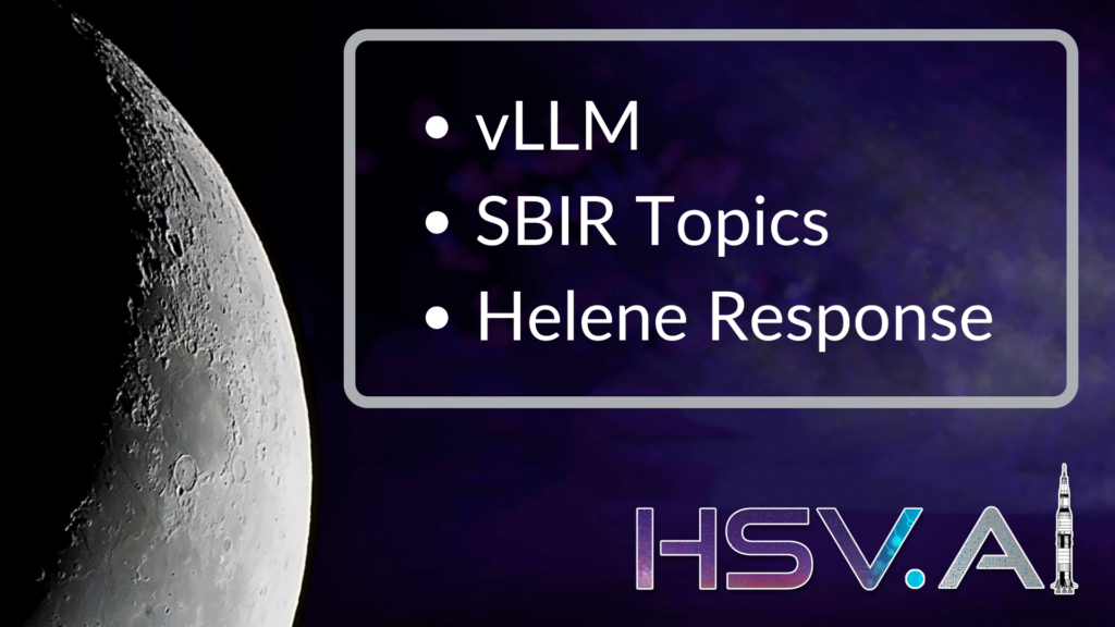 vLLM, SBIR Topics, Helene Response – Huntsville AI